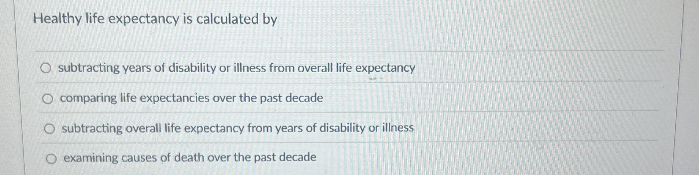 Solved Healthy life expectancy is calculated bysubtracting | Chegg.com