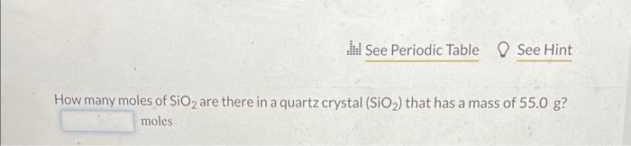 Solved How many moles of SiO2 are there in a quartz crystal | Chegg.com