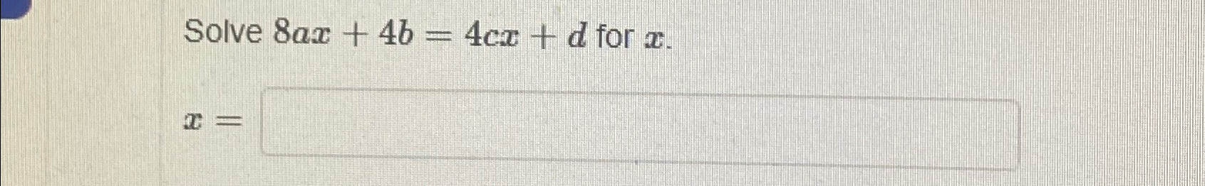 Solved Solve 8ax 4b 4cx D ﻿for X X