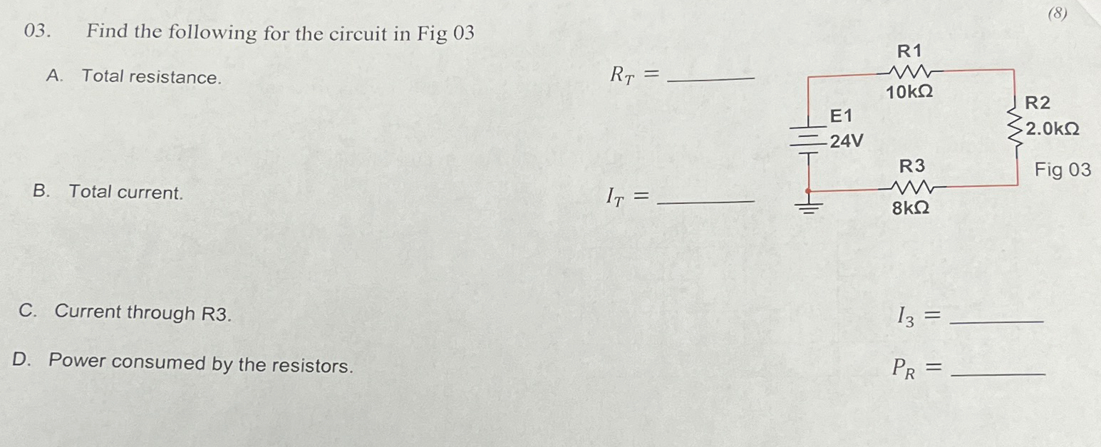 Solved Find the following for the circuit in Fig 03A. ﻿Total | Chegg.com