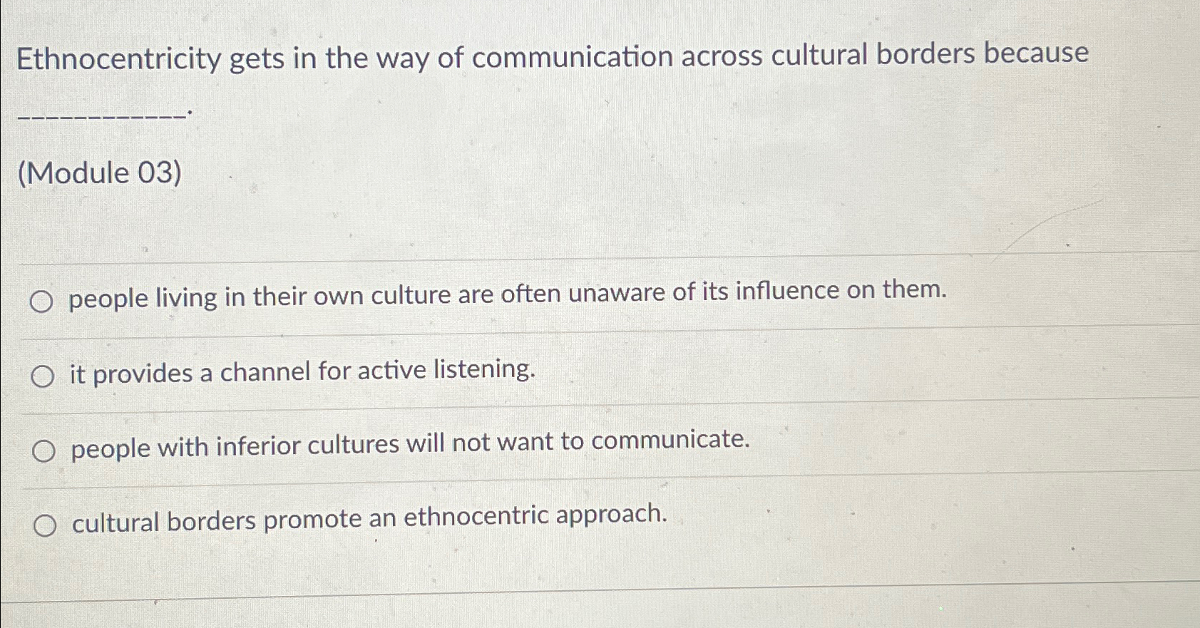 Solved Ethnocentricity gets in the way of communication | Chegg.com