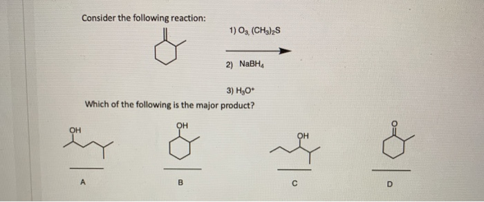 Solved Consider the following reaction: 1) 03, (CH3)2S 2) | Chegg.com