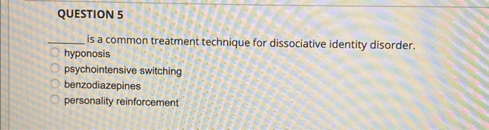 Solved is a common treatment technique for dissociative | Chegg.com