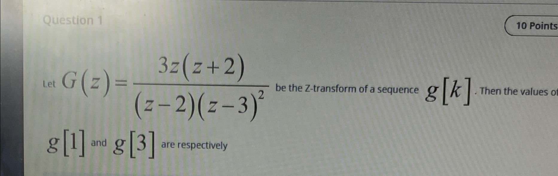 Solved Let G(z)=3z(z+2)(z-2)(z-3)2 ﻿be the ztransformofas | Chegg.com