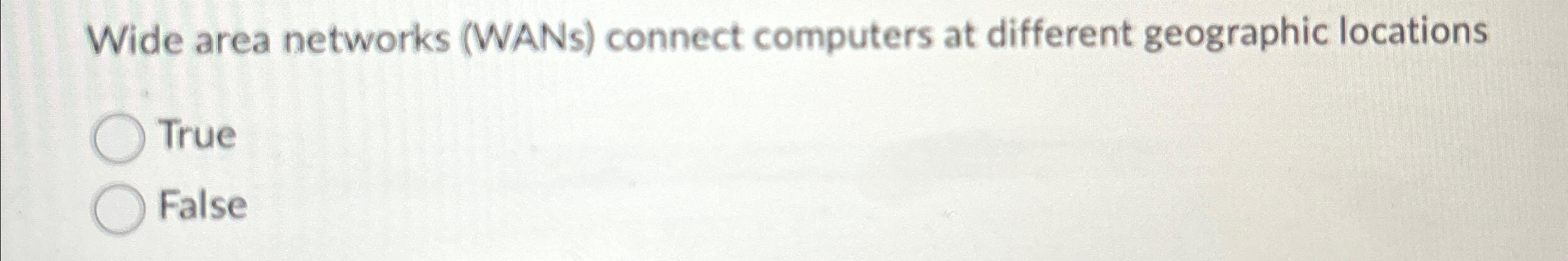 Solved Wide area networks (WANs) ﻿connect computers at | Chegg.com