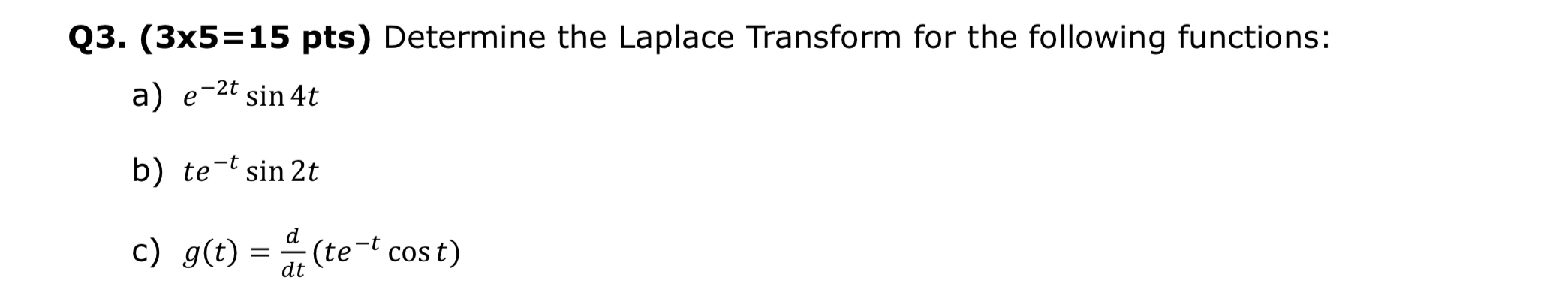 Solved Q3. (3\times 5=15 ﻿pts) ﻿Determine the Laplace | Chegg.com