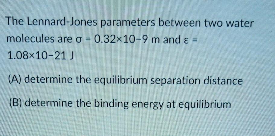 Solved The Lennard-Jones parameters between two water | Chegg.com