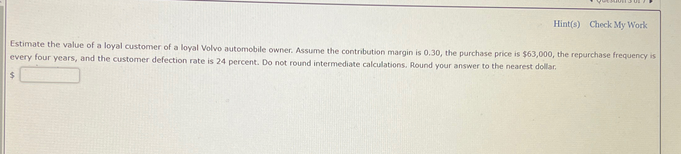 Solved Hint(s) ﻿Check My WorkEstimate the value of a loyal | Chegg.com