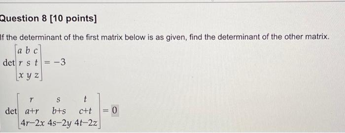 Solved If the determinant of the first matrix below is as | Chegg.com