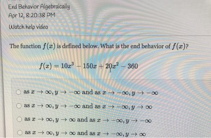 Solved End Behavior Algebraically Apr 12, 8:20:38 PM Watch | Chegg.com