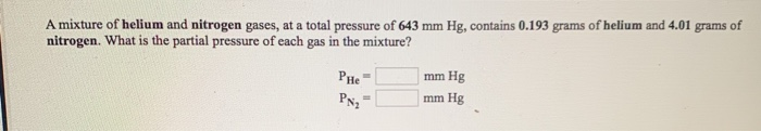 Solved A mixture of helium and nitrogen gases, at a total | Chegg.com