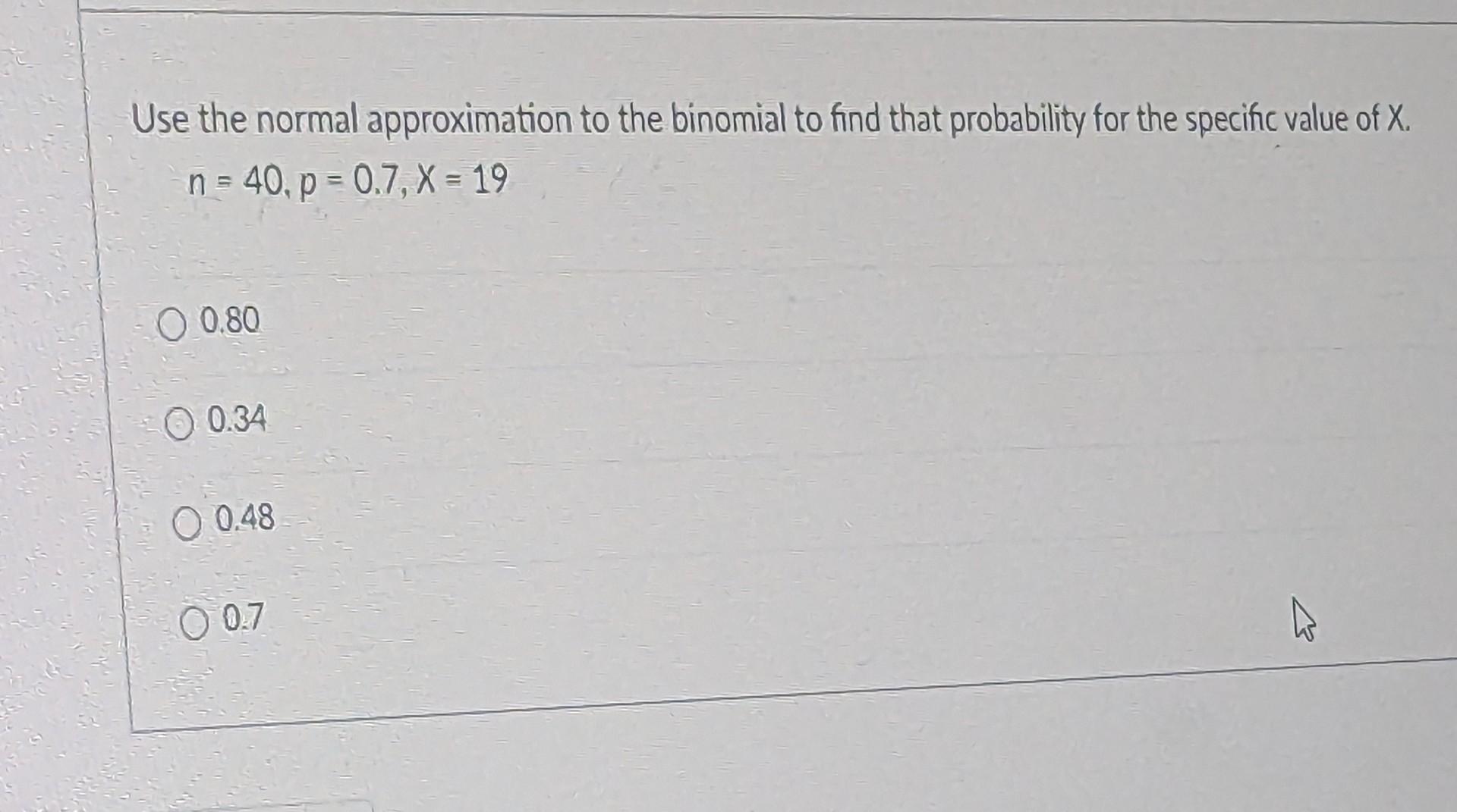 Solved Use the normal approximation to the binomial to find | Chegg.com