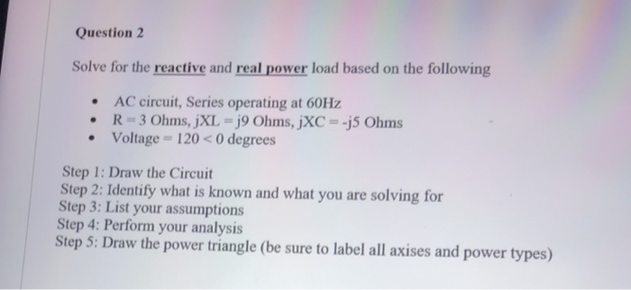 Solved Question 2 Solve for the reactive and real power load | Chegg.com