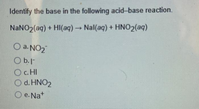 Identify the base in the following acid-base | Chegg.com
