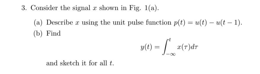 [Solved]: 3. Consider the signal x shown in Fig. 1(a).