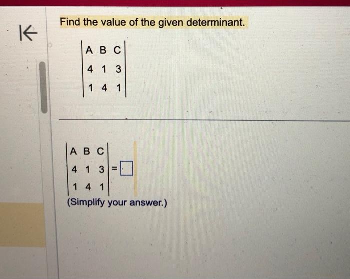 Solved Find the value of the given determinant. | Chegg.com