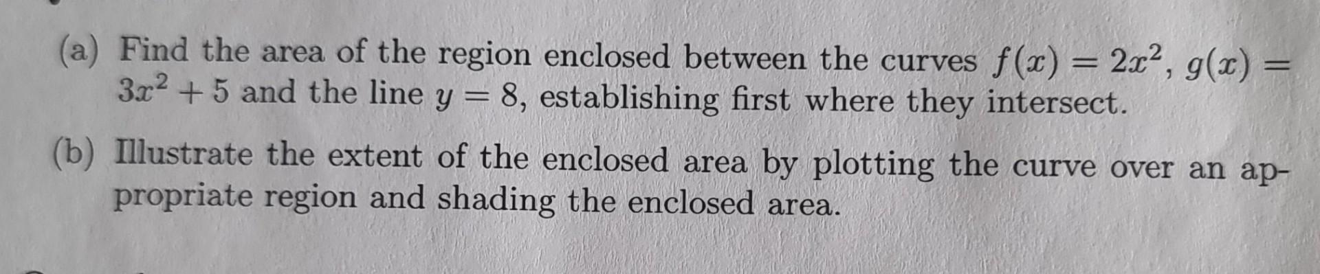 Solved (a) Find the area of the region enclosed between the | Chegg.com