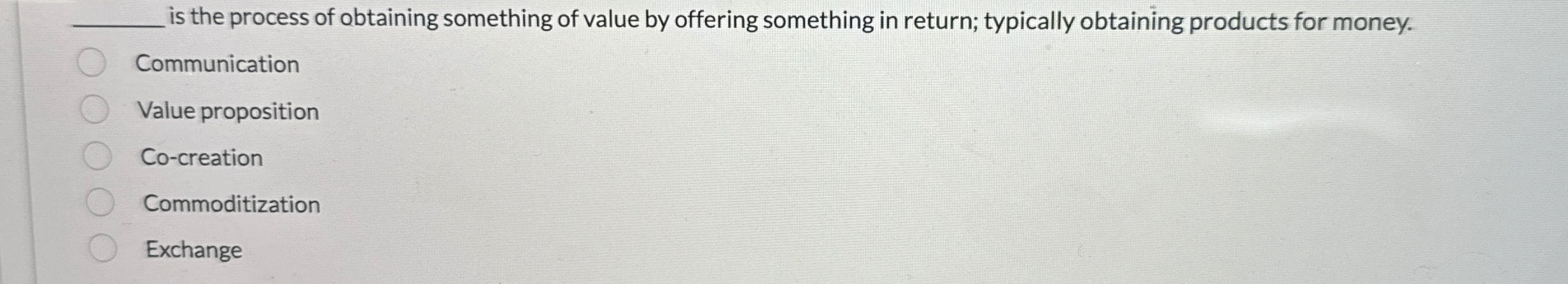 Solved q, ﻿is the process of obtaining something of value by | Chegg.com