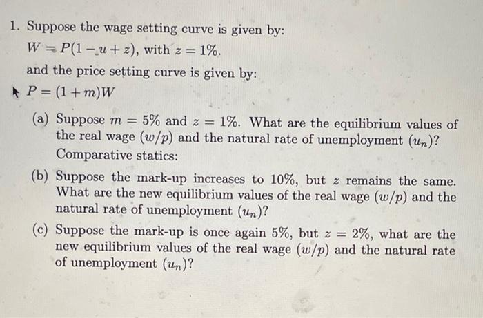 Solved 9 1. Suppose the wage setting curve is given by: W = | Chegg.com