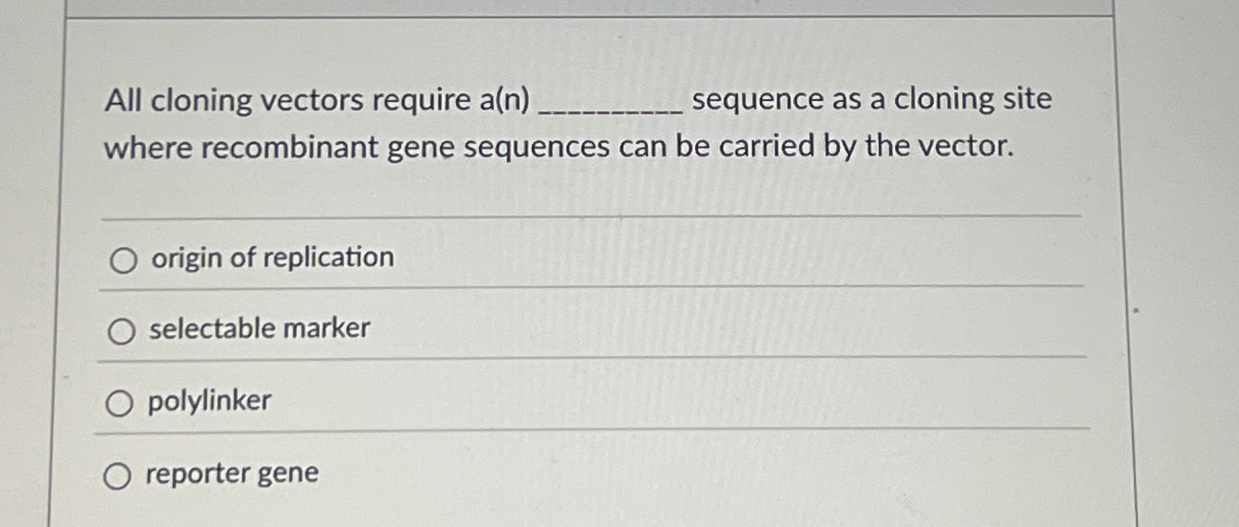 Solved All cloning vectors require a(n) ﻿sequence as a | Chegg.com