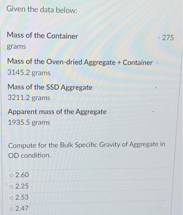 Solved Given the data below: Mass of the Container - 275 | Chegg.com