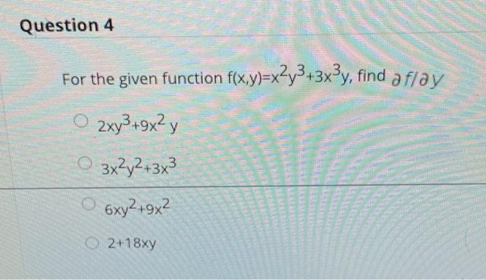 Solved Question 4 For the given function f(x,y)=x2y3 +3x3y, | Chegg.com