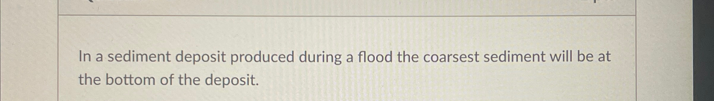 Solved In a sediment deposit produced during a flood the | Chegg.com