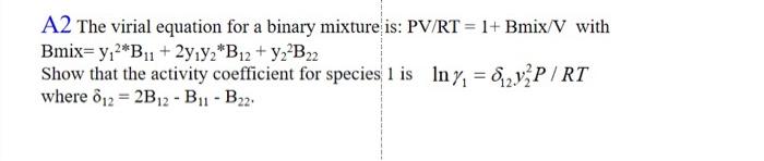 Solved A2 The virial equation for a binary mixture is: PV/RT | Chegg.com