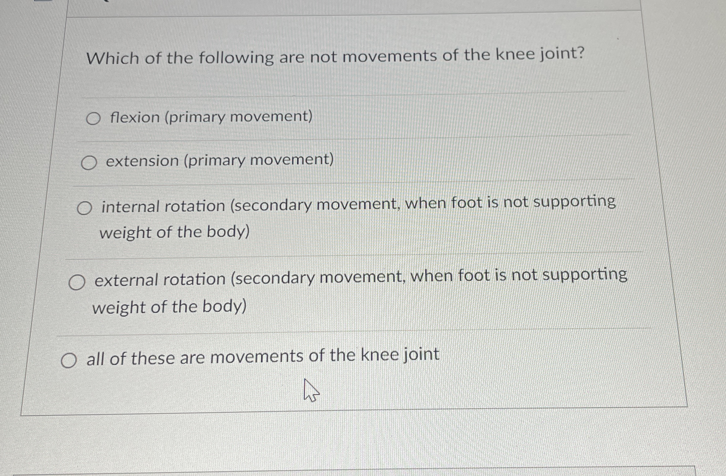 Solved Which of the following are not movements of the knee | Chegg.com