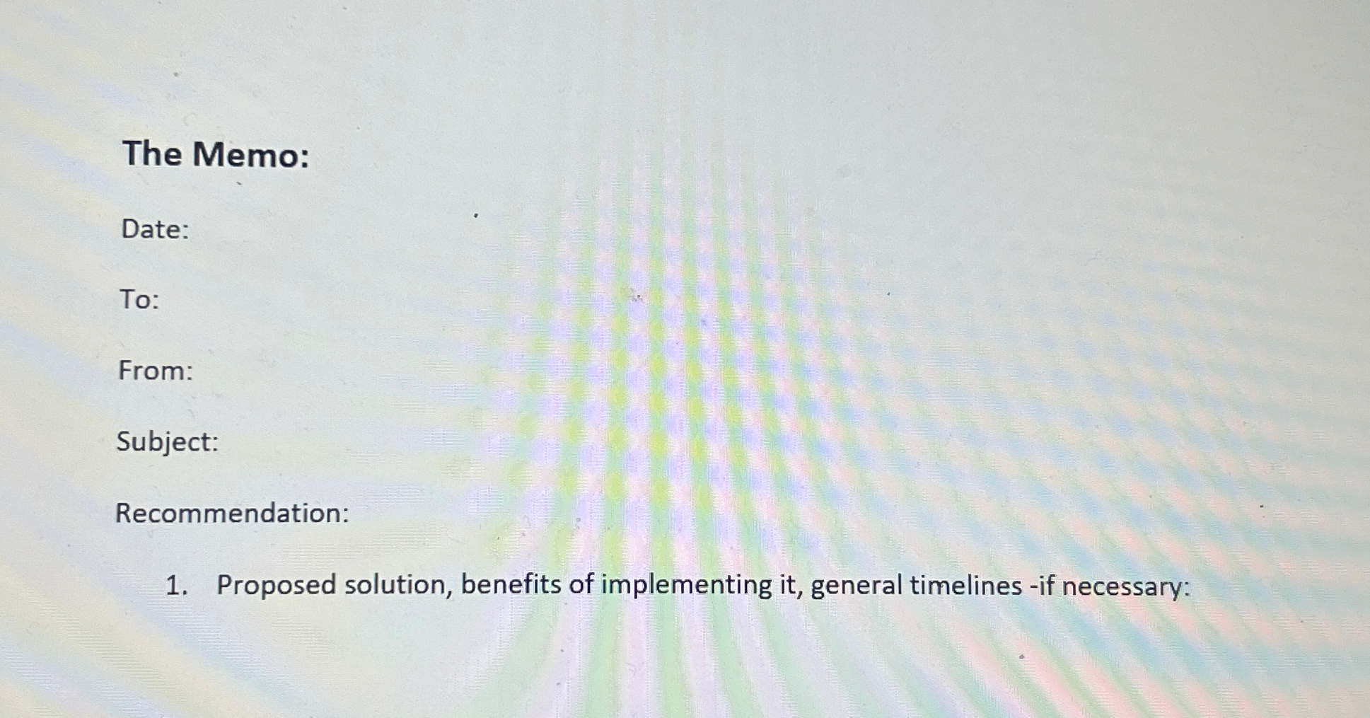 Solved The Memo:Date:To:From:Subject:Recommendation:Proposed | Chegg.com