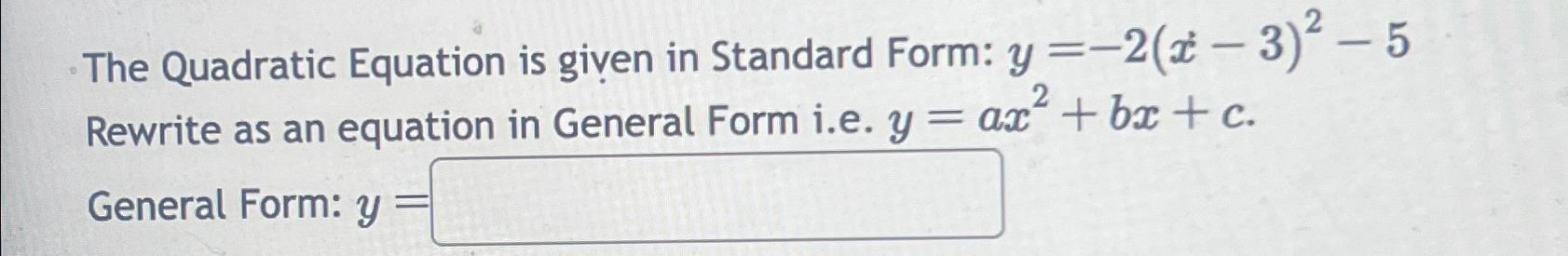 Solved The Quadratic Equation is given in Standard Form: | Chegg.com
