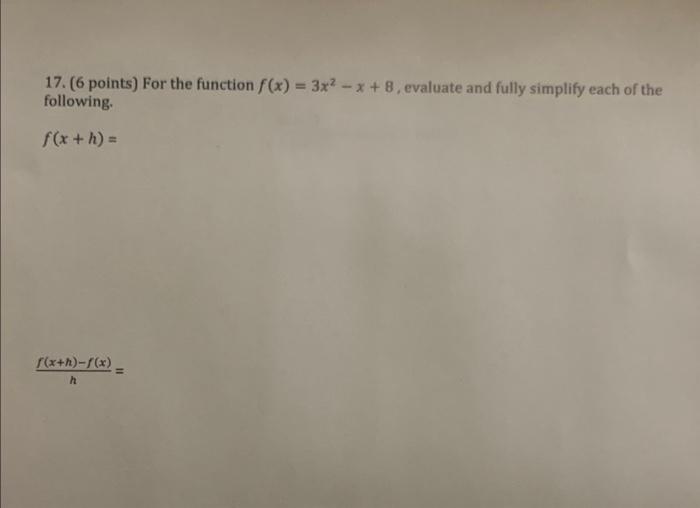 Solved 17. ( 6 points) For the function f(x)=3x2−x+8, | Chegg.com