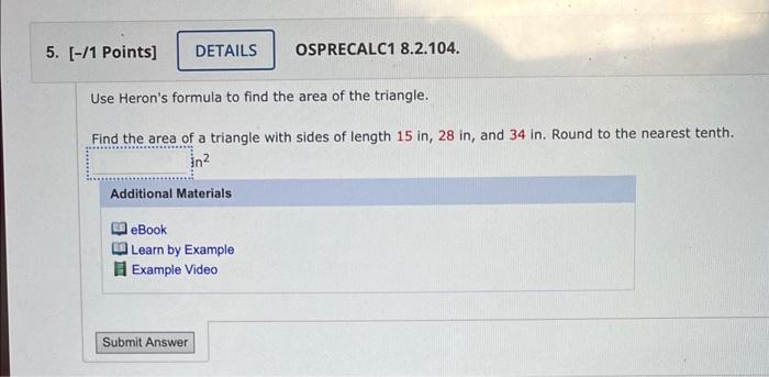 Solved Use Heron's formula to find the area of the triangle. | Chegg.com