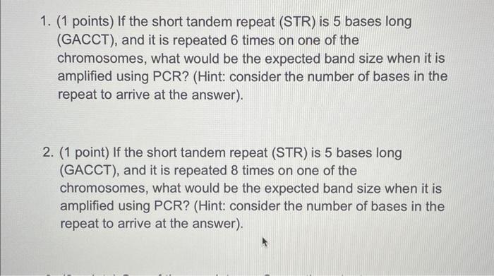 Solved 1. ( 1 points) If the short tandem repeat (STR) is 5 | Chegg.com