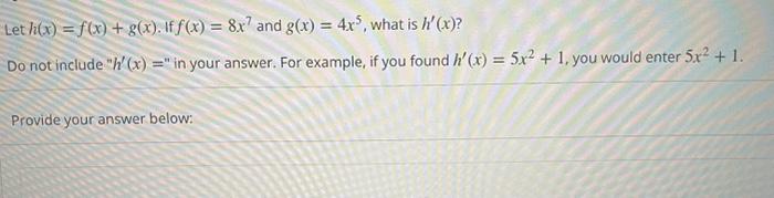 Solved Let h(x)=f(x)+g(x). If f(x)=8x7 and g(x)=4x5, what is | Chegg.com Solved Let h(x)=f(x)+g(x). If f(x)=8x7 and g(x)=4x5, what is | Chegg.com