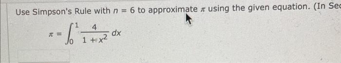 Solved i+∫in+41+4Use Simpson's Rule with n=6 to approximate | Chegg.com