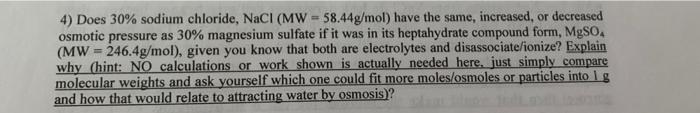 Solved 4) Does 30% sodium chloride, NaCl(MW=58.44 g/mol) | Chegg.com