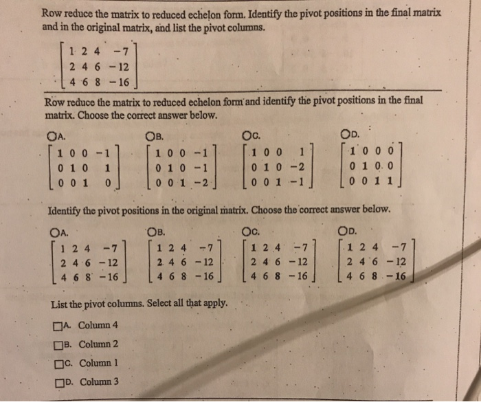 Solved Row reduce the matrix to reduced echelon form. | Chegg.com