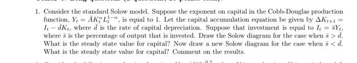 Solved 1. Consider the standard Solow model. Suppose the | Chegg.com