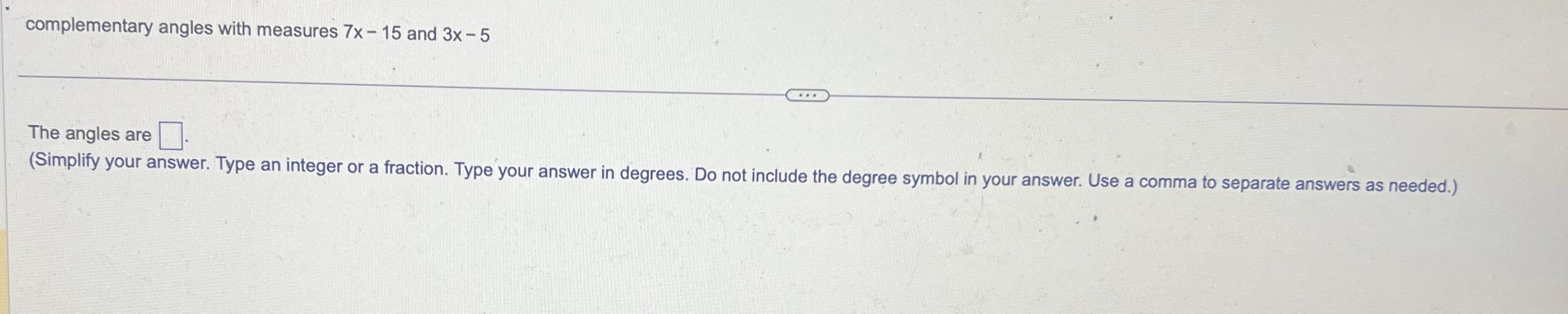Solved complementary angles with measures 7x-15 ﻿and 3x-5The | Chegg.com