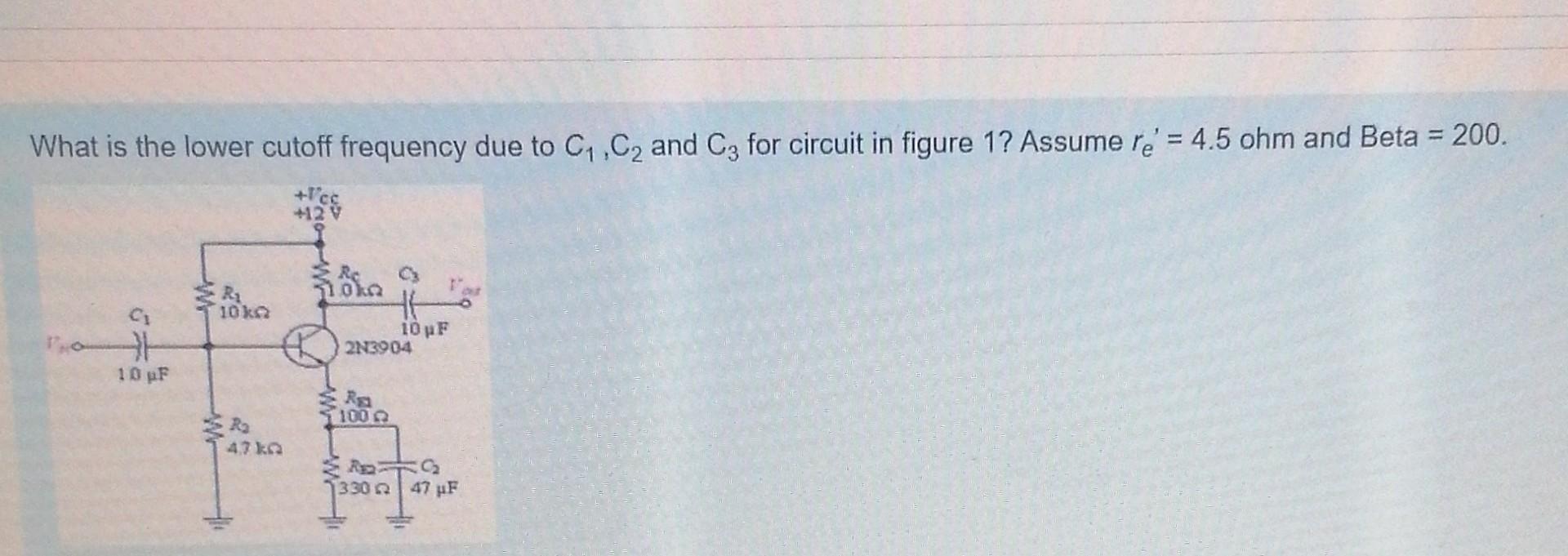 Solved What is the lower cutoff frequency due to C1,C2 and | Chegg.com