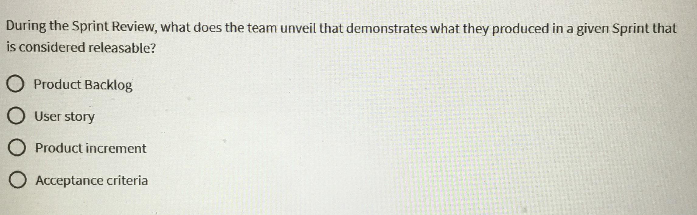 Solved During the Sprint Review, what does the team unveil | Chegg.com