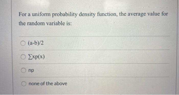 Solved For a uniform probability density function, the | Chegg.com
