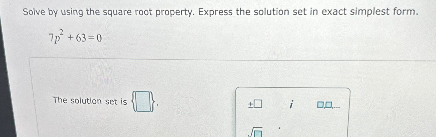 Solved Solve by using the square root property. Express the | Chegg.com