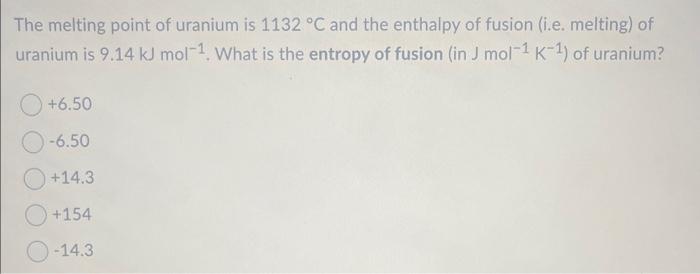 Solved The melting point of uranium is 1132∘C and the | Chegg.com