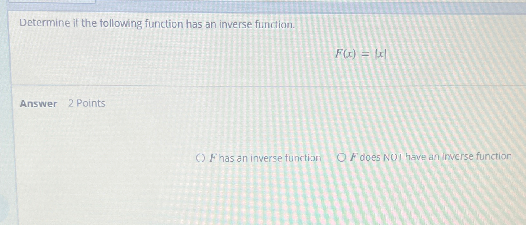 Solved Determine if the following function has an inverse | Chegg.com