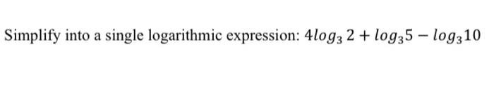 Solved Simplify into a single logarithmic expression: 4log3 | Chegg.com