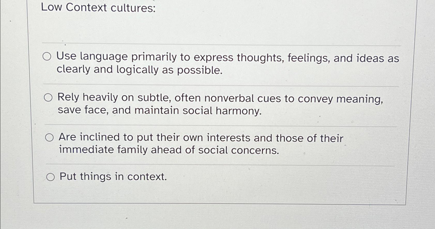 Solved Low Context cultures:Use language primarily to | Chegg.com