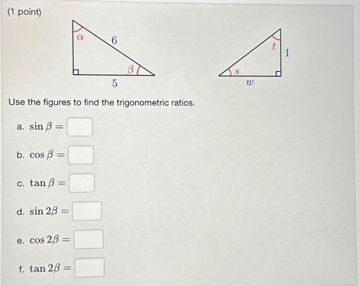 Solved (1 point) Use the figures to find the trigonometric | Chegg.com