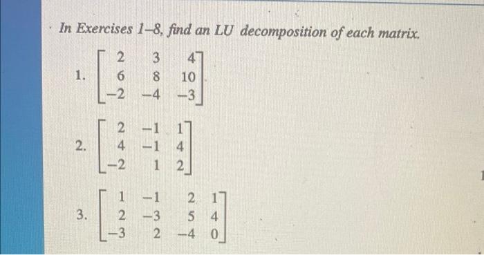 Solved In Exercises 1–8, find an LU decomposition of each | Chegg.com